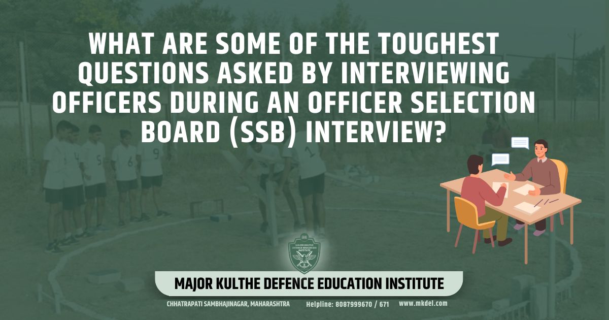 Best Toughest Questions Asked During SSB Interview - MKDEI
